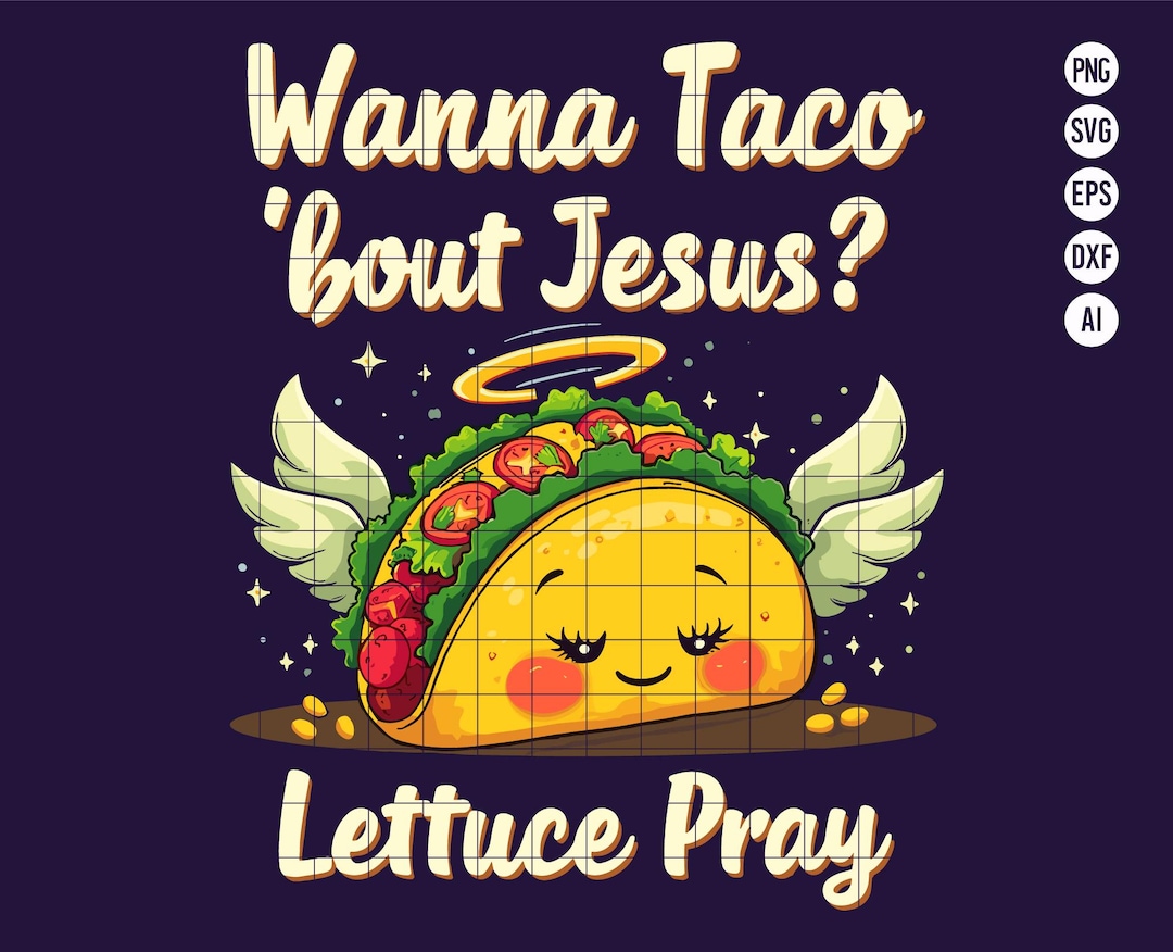 Taco 'bout Jesus SVG PNG, Funny Food and Faith Design, Religious ...