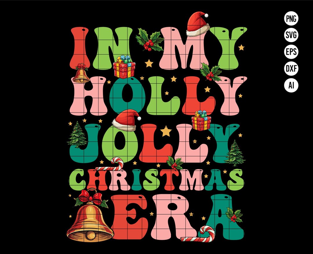 In My Holly Jolly Era SVG PNG, Festive Christmas Quote Design, Colorful ...