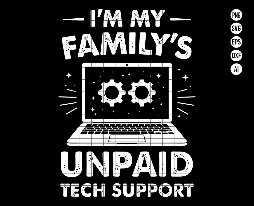 I'm My Family's Unpaid Tech Support SVG PNG, Funny Computer Nerd SVG ...