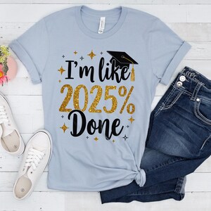 I'm Like 2025 Done SVG PNG, Funny Senior Graduation SVG, Class of 2025 ...