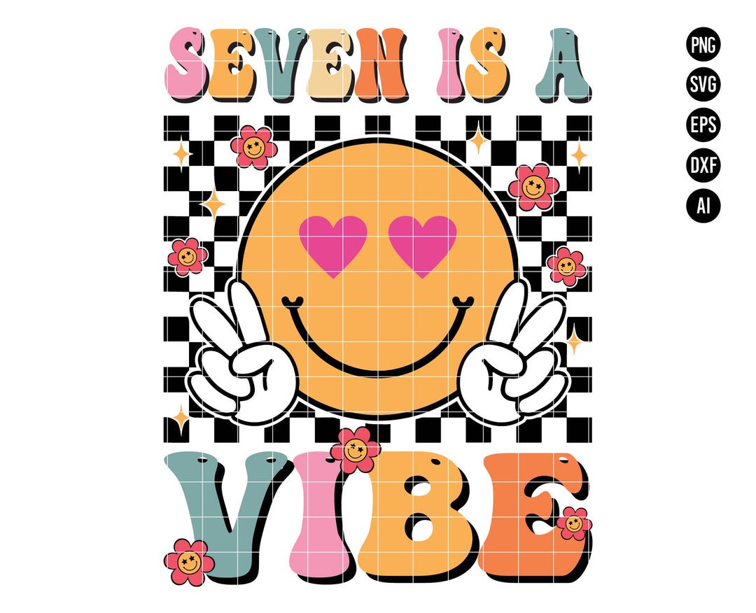 Seven is A Vibe PNG, 7th Birthday Groovy Girls 7 Years Old Svg File ...