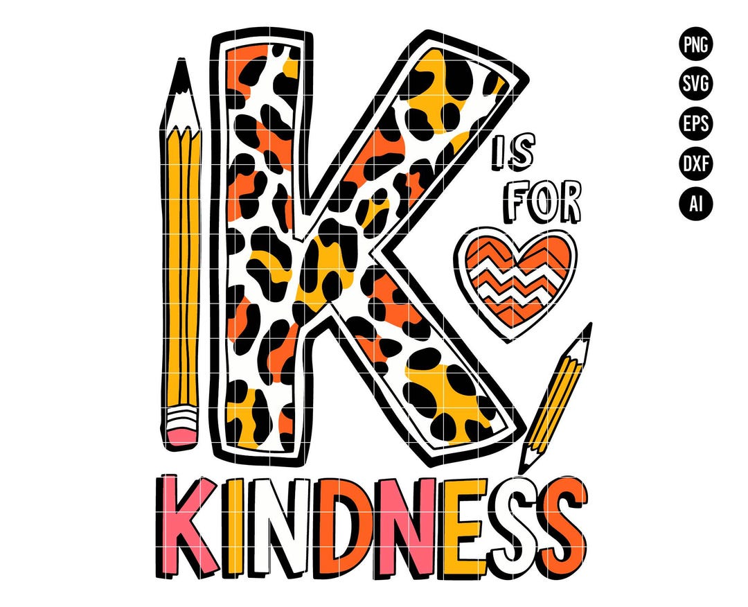 K is for Kindness SVG PNG, Inspirational School, Teacher Appreciation ...