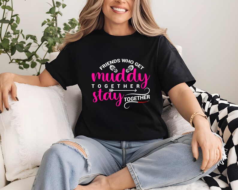 Friends Who Get Muddy Together Stay Together SVG PNG, Fun Friendship ...