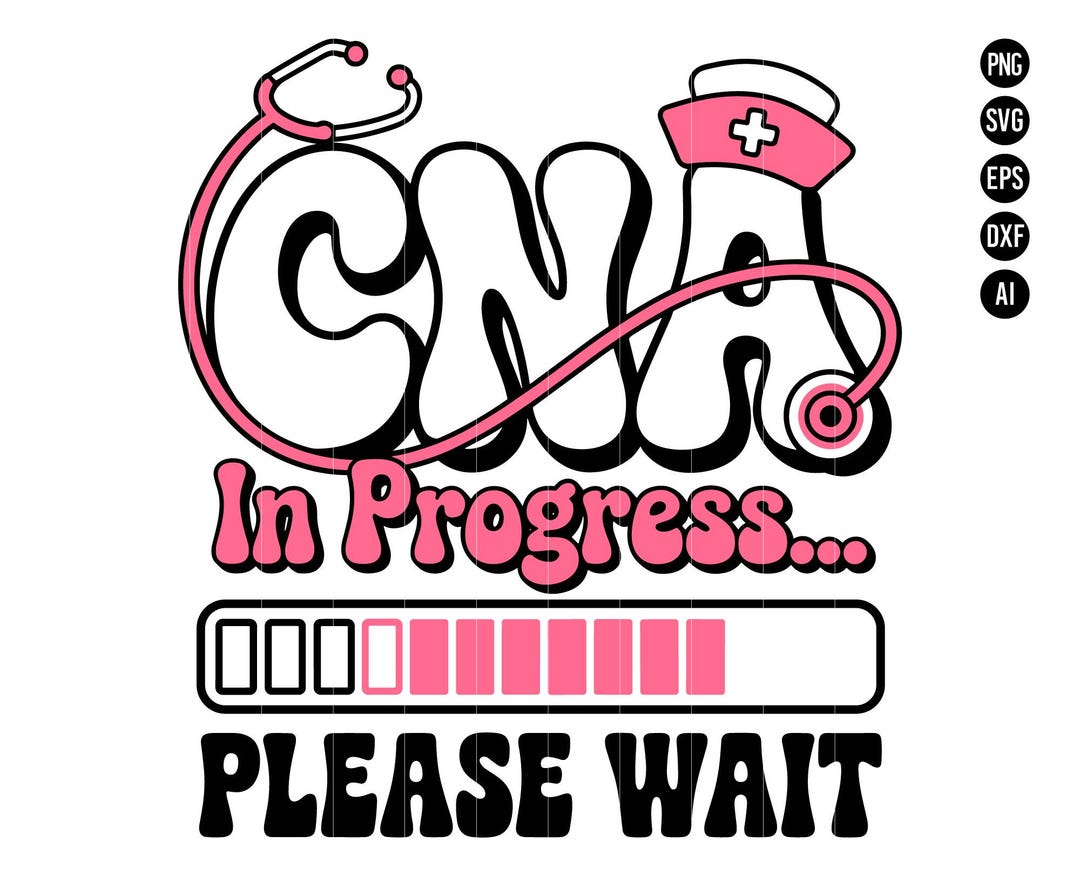 CNA in Progress SVG PNG Certified Nursing Assistant Loading Bar Clipart ...