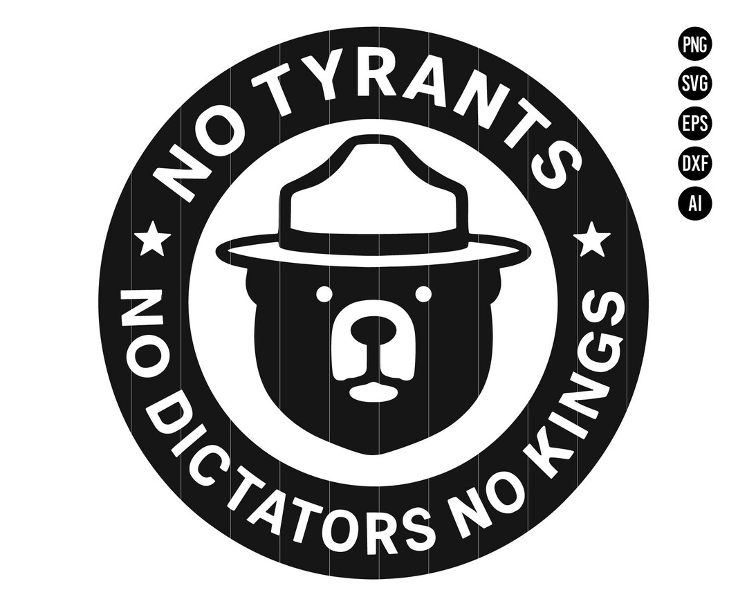 No Tyrants No Dictators No Kings SVG Protest Bear PNG Anti ...