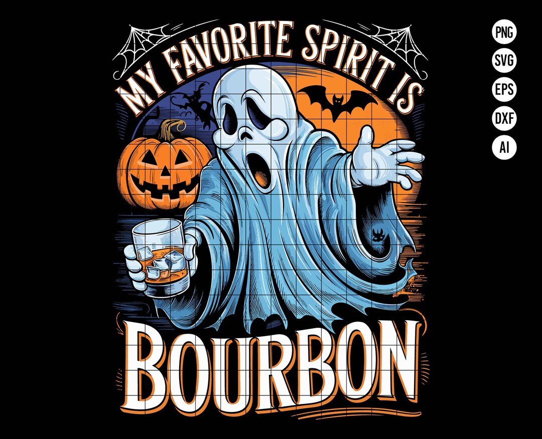 My Favorite Spirit is Bourbon SVG PNG, Halloween Ghost Bourbon Lover ...