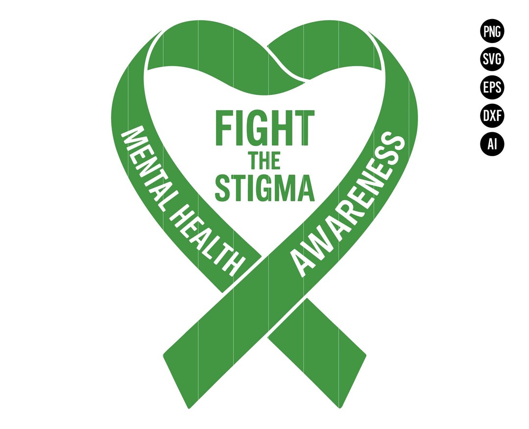 Fight the Stigma PNG Mental Health Awareness SVG in May We Wear Green ...