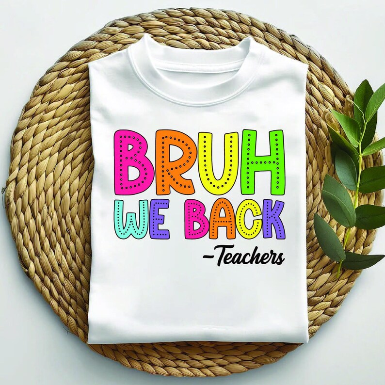 First Day of School PNG, Bruh Teacher Svg, Back to School Teachers Png ...