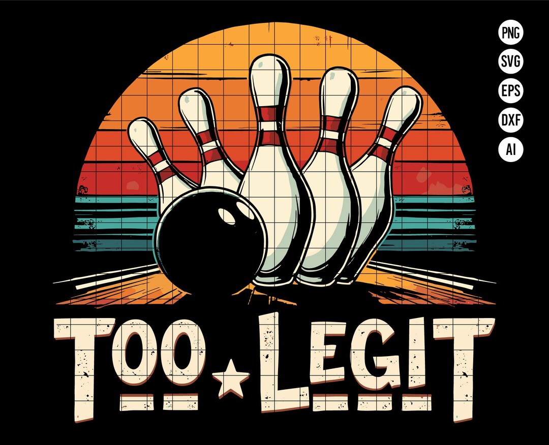 Bowling Too Legit SVG PNG, Retro Bowling Design, Funny Sports Clipart ...