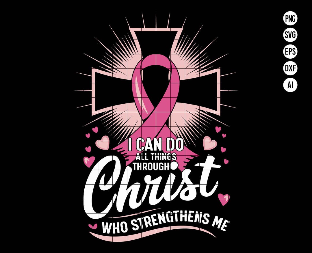 I Can Do All Things Through Christ Pink Ribbon SVG, Breast Cancer ...