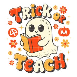 Groovy Halloween Cute Ghost PNG, Trick or Teach SVG, Trick or Teach ...