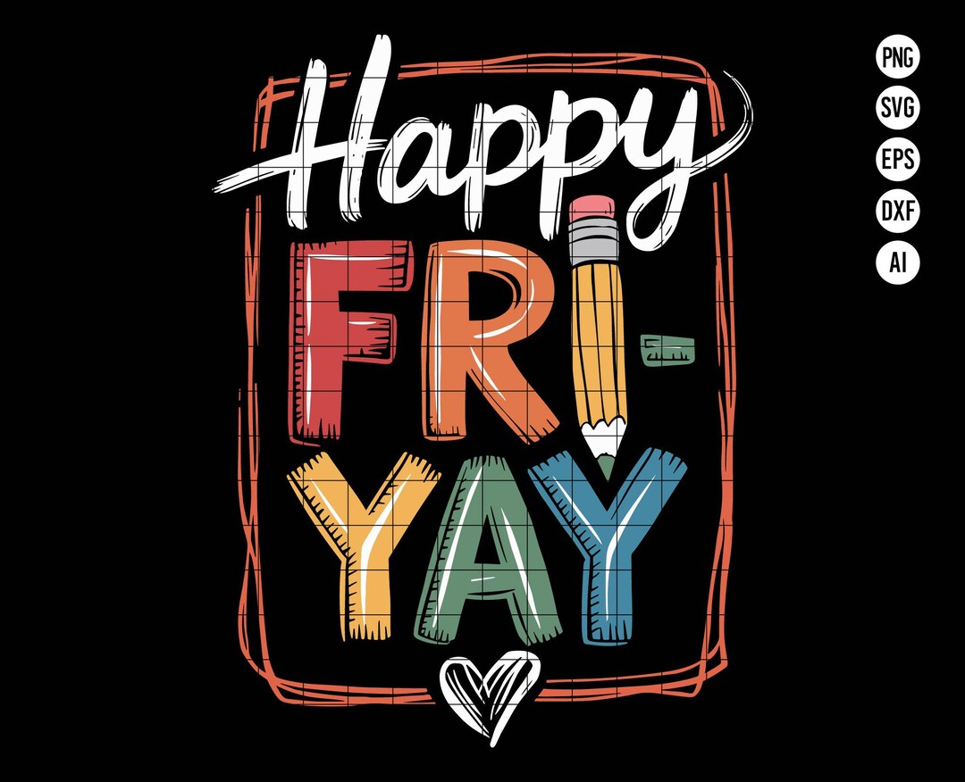 Happy Fri-yay SVG PNG, Fun Friday Digital Download, Weekend Celebration ...