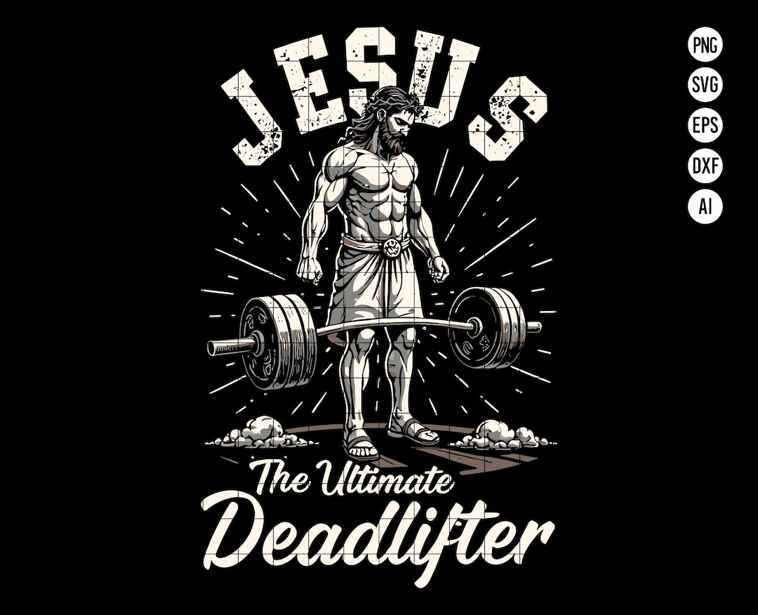 Jesus the Ultimate Deadlifter SVG PNG, Christian Fitness SVG ...