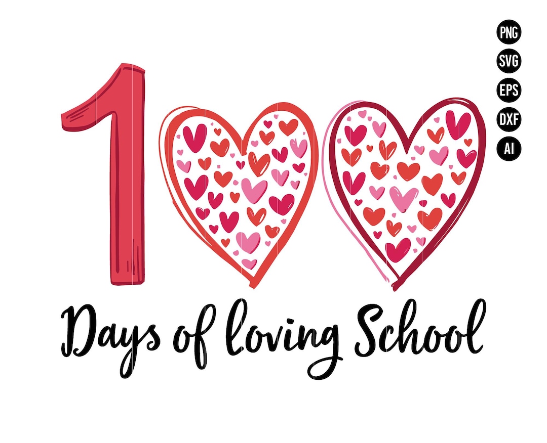 100 Days of Loving School PNG, 100 Days of School SVG, 100 Hearts SVG ...