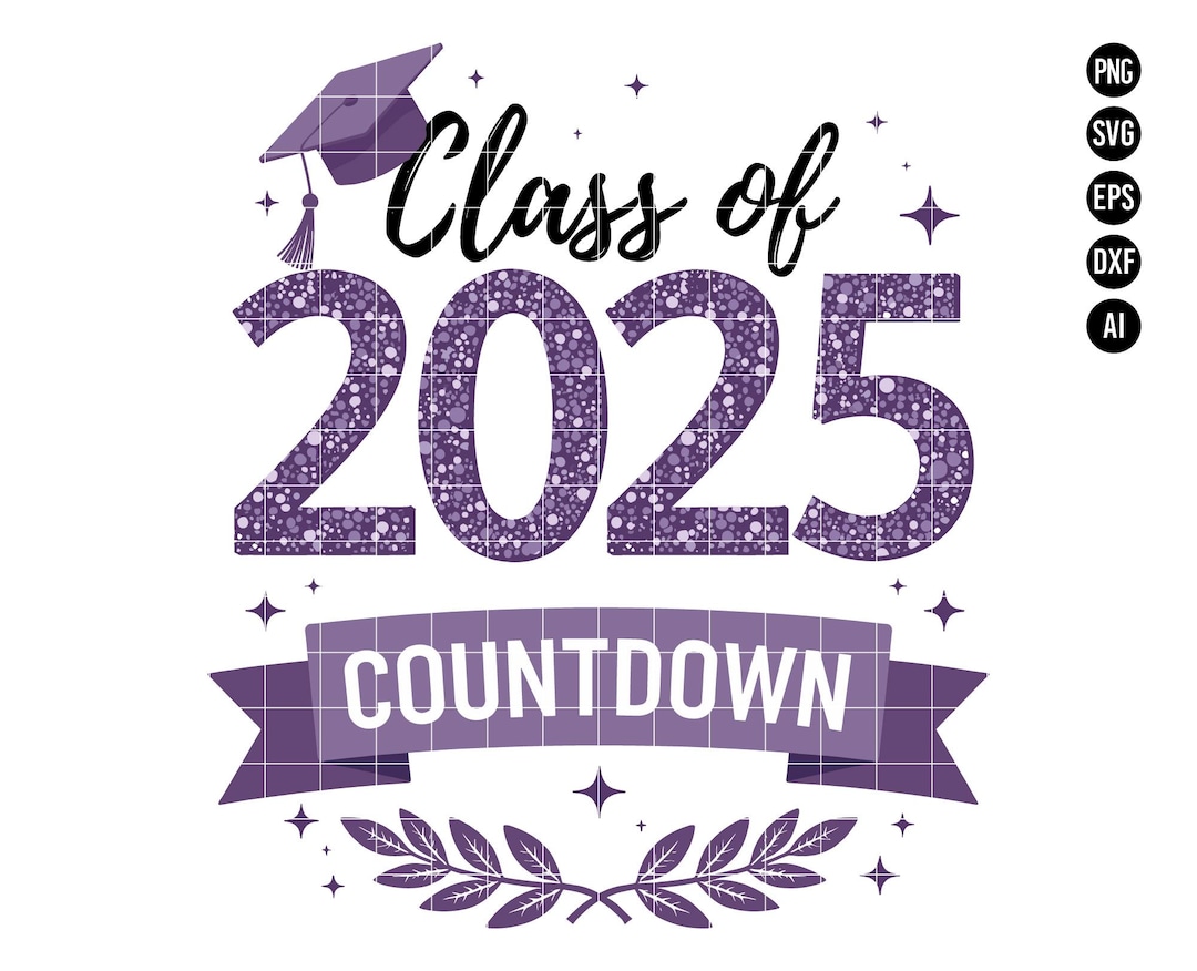 Class of 2025 Countdown SVG PNG, Graduation Countdown SVG, Senior Year ...