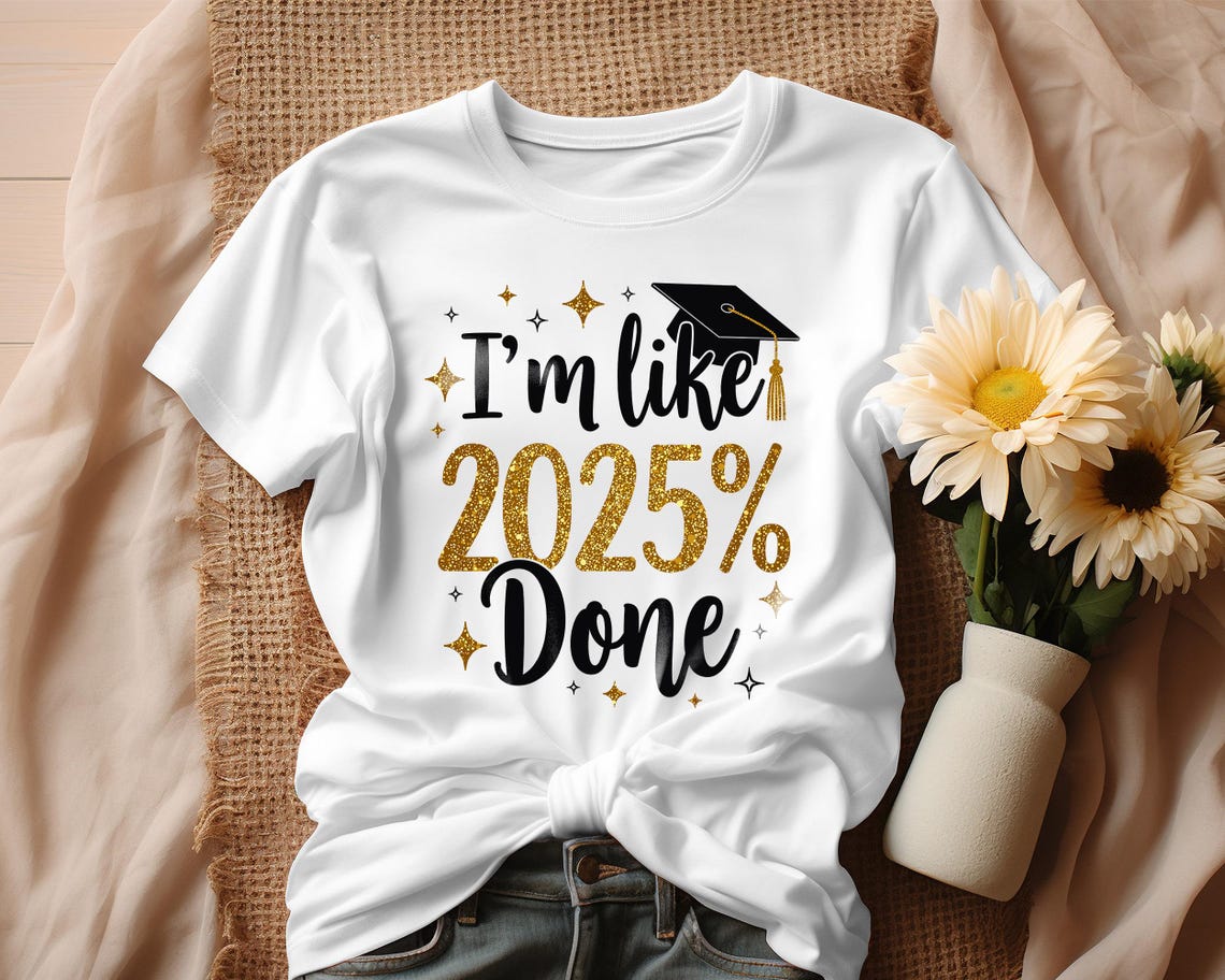I'm Like 2025 Done SVG PNG, Funny Senior Graduation SVG, Class of 2025 ...
