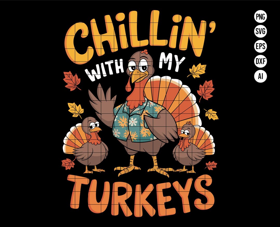 Chillin' With My Turkeys SVG PNG, Thanksgiving Turkey Family Svg ...