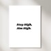 Stay High, Aim High. - Motivational Wall Art, Printable Wall Art ...