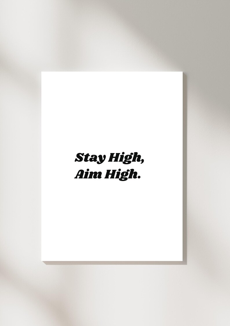 Stay High, Aim High. - Motivational Wall Art, Printable Wall Art ...