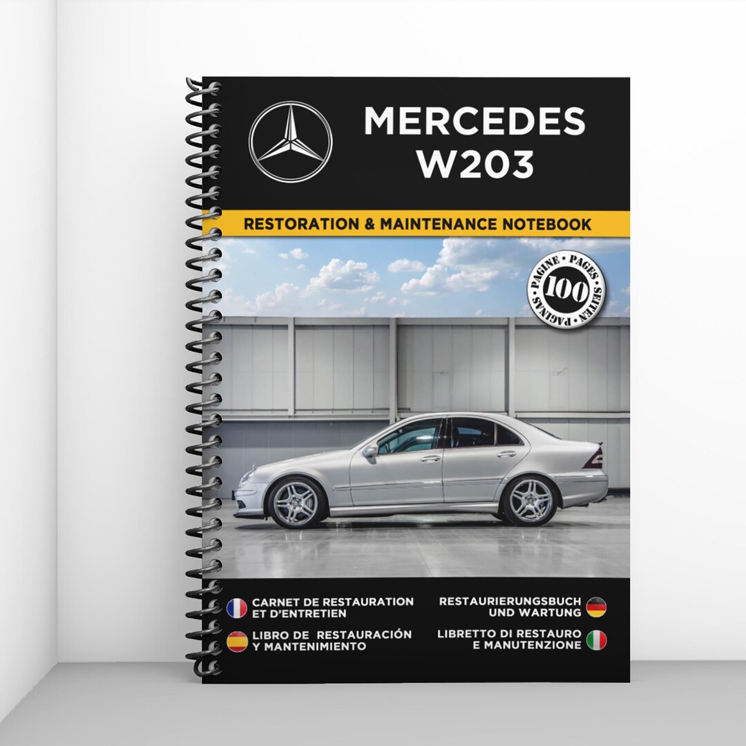 MERCEDES W203 : Restoration & Maintenance Notebook 100 Pages Free ...