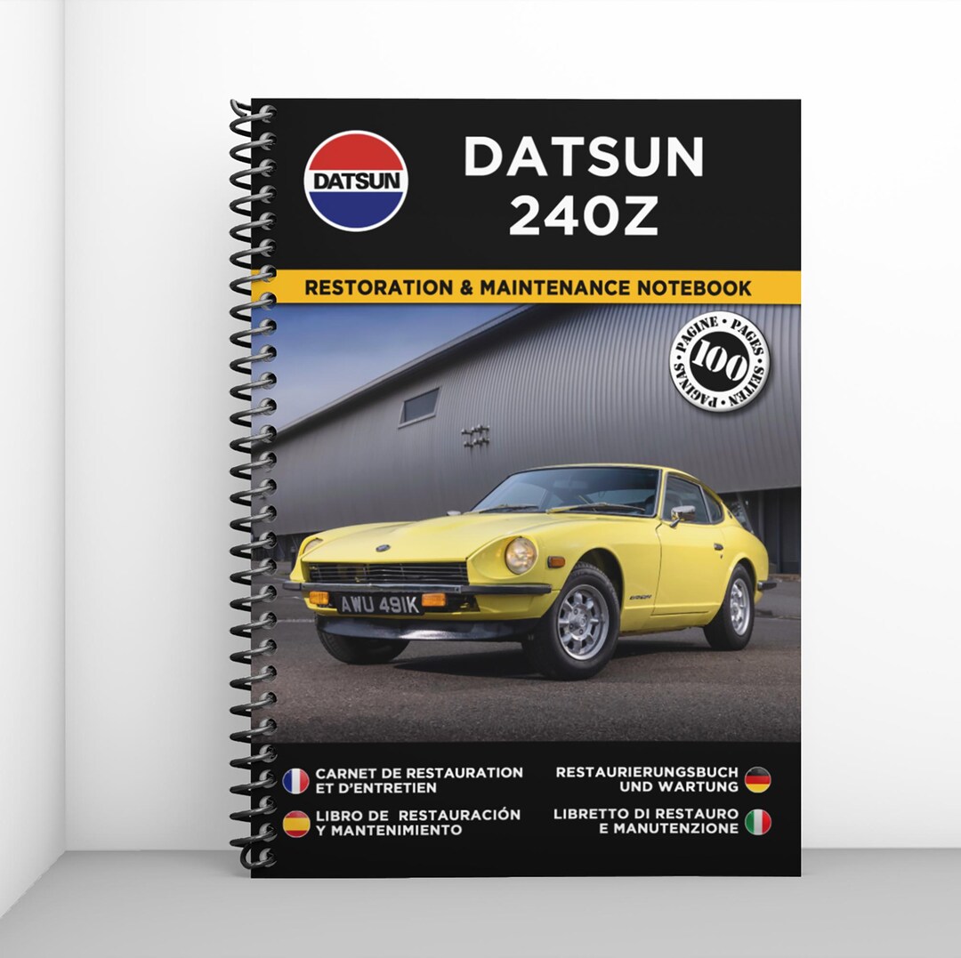 DATSUN 240Z : Restoration & Maintenance Notebook 100 Pages Free ...
