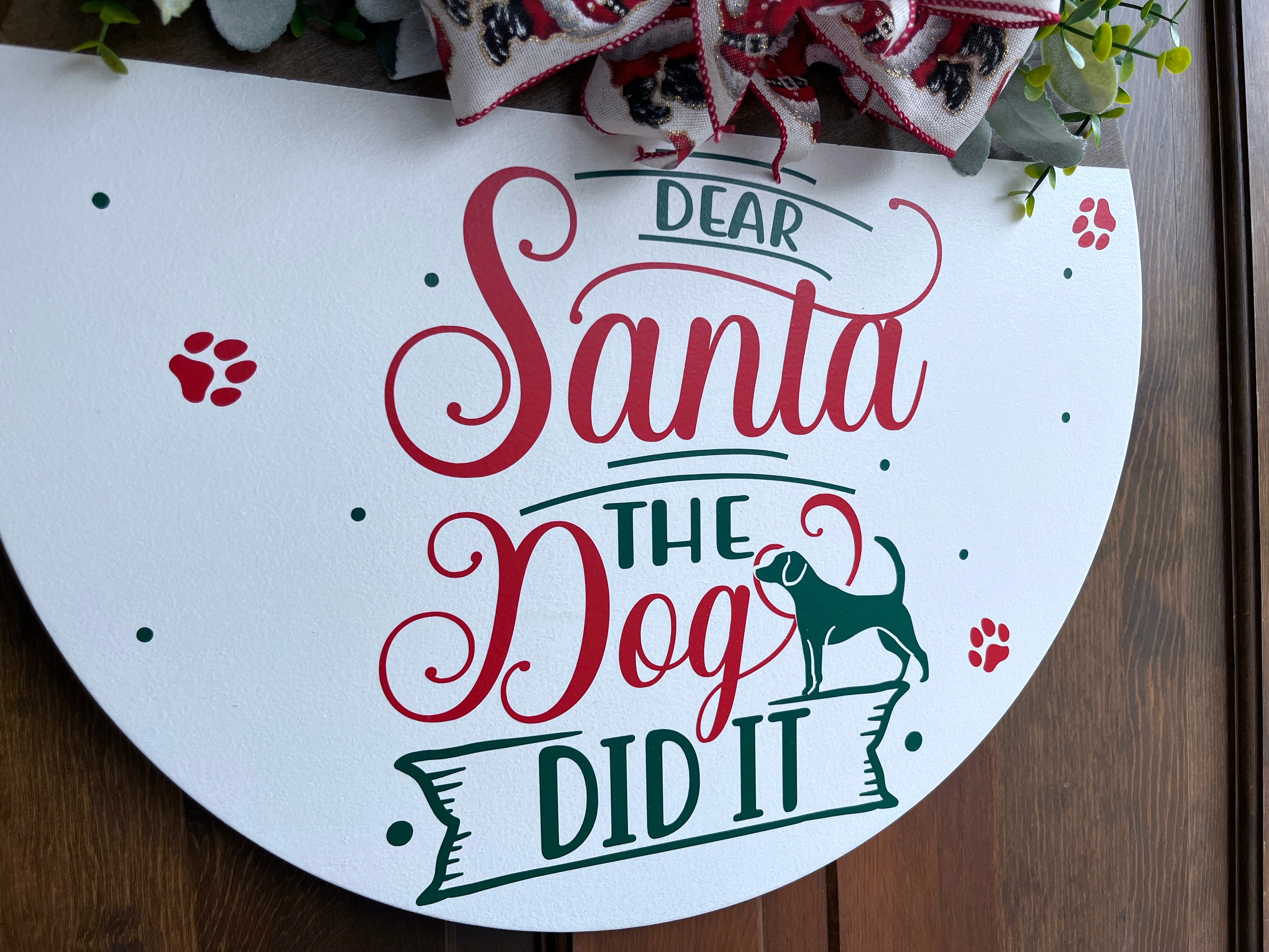 Funny Holiday Dog Front Door Sign Dear Santa Door Hanger, the Dog Did ...
