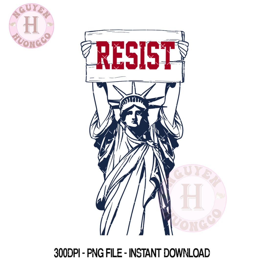 Statue of Liberty Holding Resist Png, Anti-trump Png, Protest Png, Pro ...