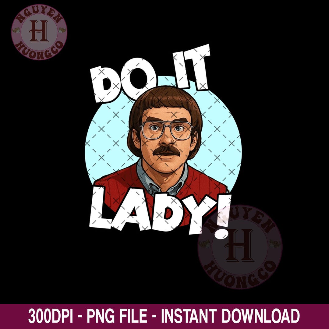 Funny Do It Lady Chit Png, Viral Humor Meme Png, Feminist Empowerment ...