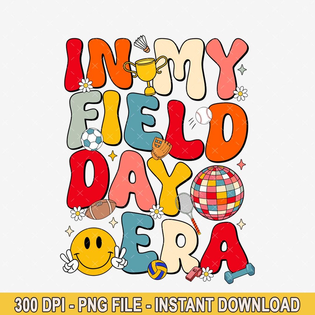 In My Field Day Era Last Day of School Png, Field Day Let the Games ...