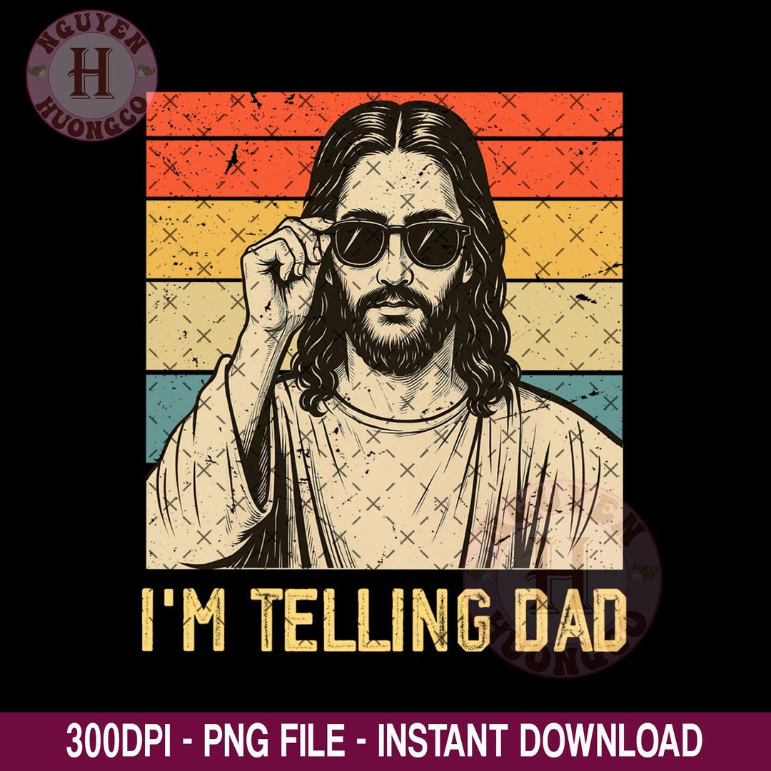 Vintage Jesus I'm Telling Dad Fathers Day Png, Jesus Dad Design, Best ...