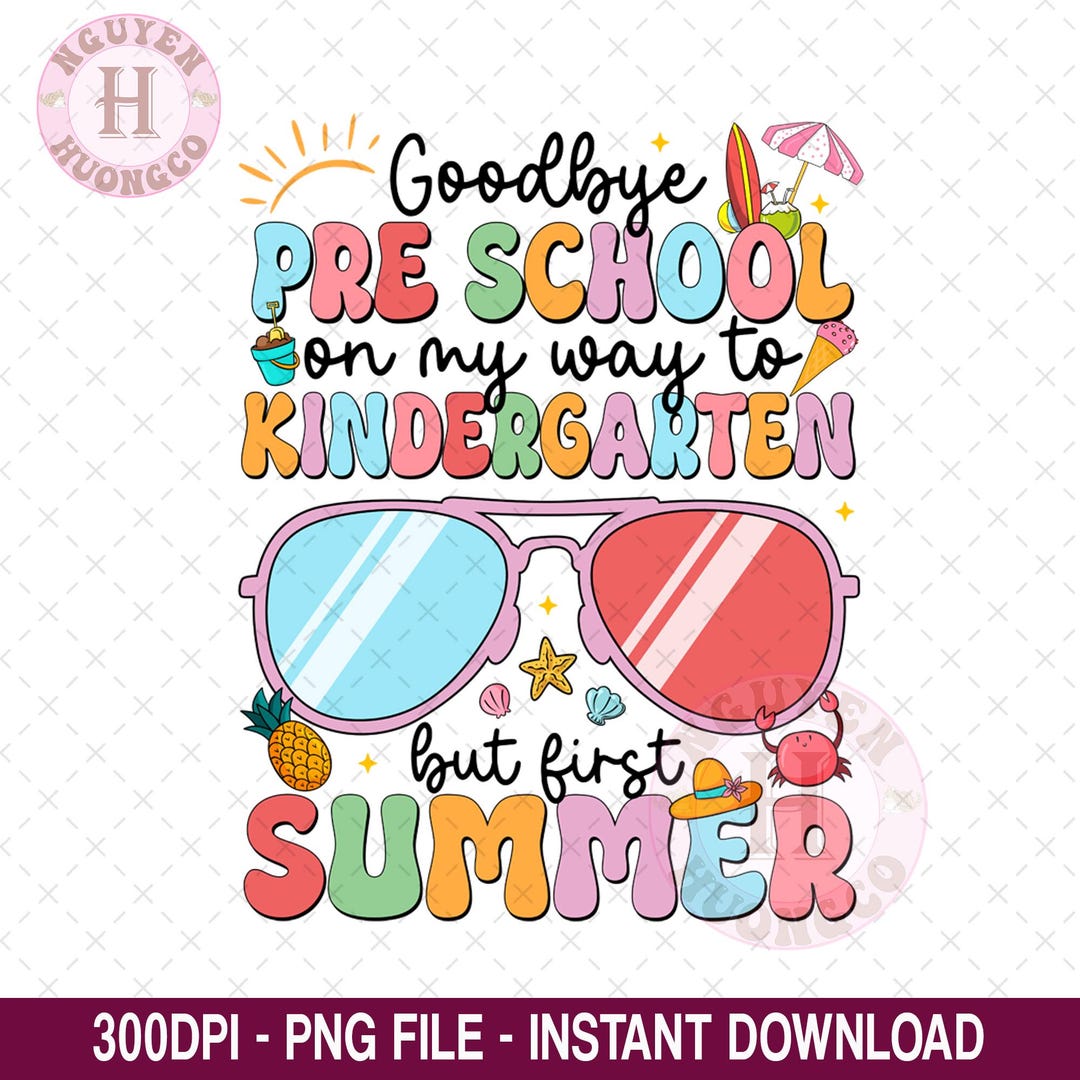 Goodbye Preschool on My Way to Kindergarten but First Summer Last Day ...