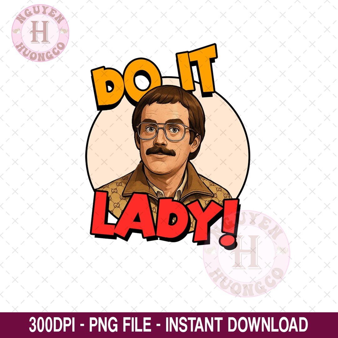 Do It Lady Chit Png ,viral Humor Meme Png, Feminist Empowerment Parody ...