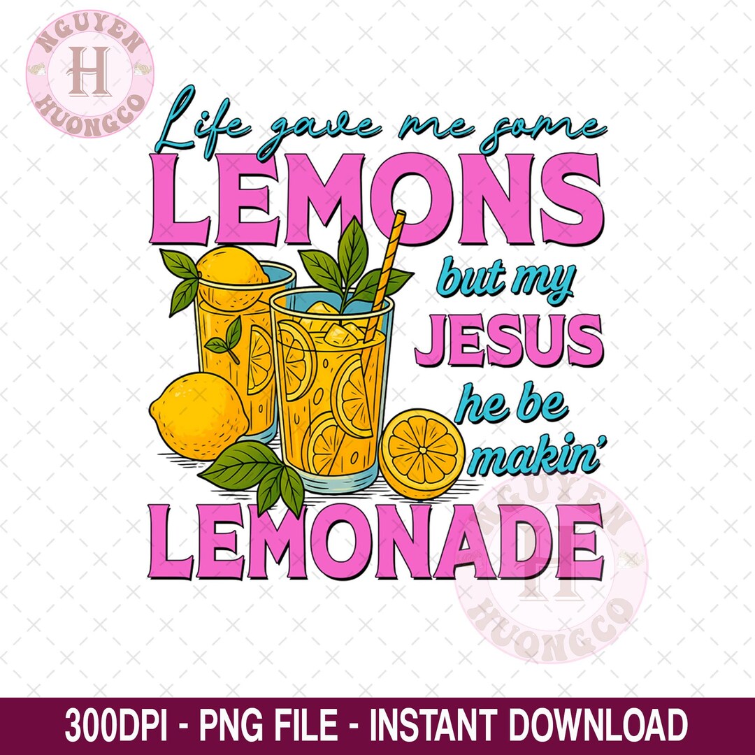 Jesus Be Making Lemonade PNG, Faithdesign, DIGITAL Design, Christian ...