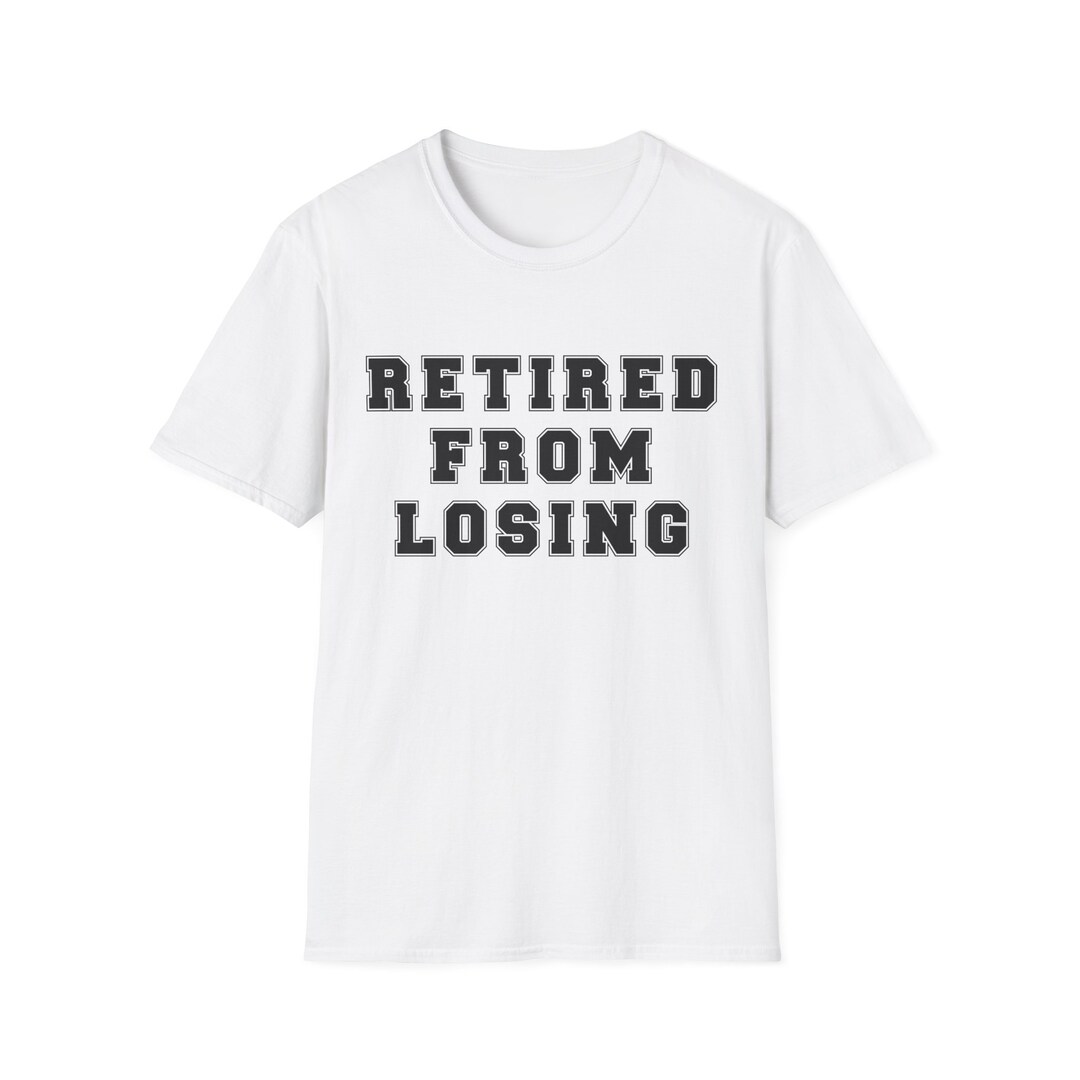 Retired From Losing Shirt Champions Shirt Funny College Rivalry Shirt ...