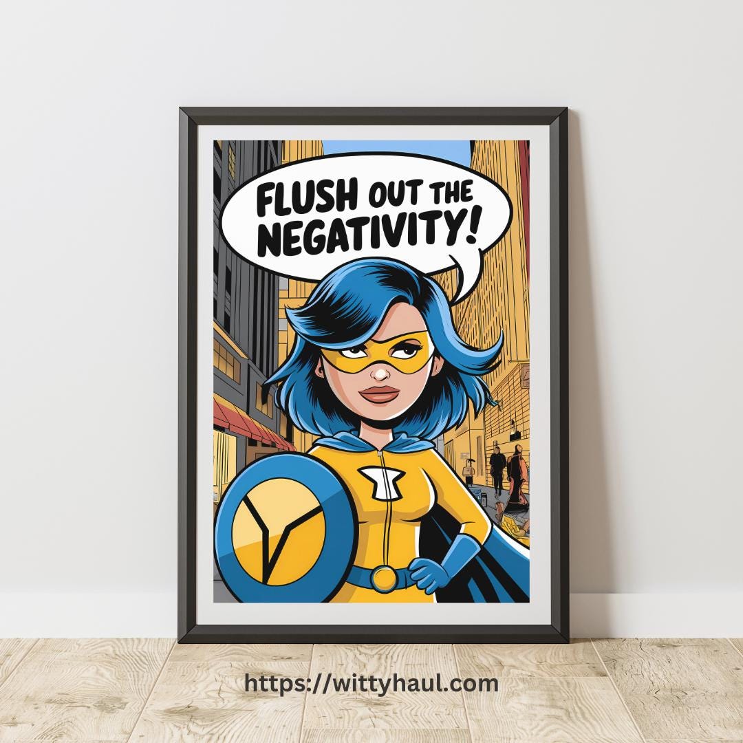 Funny Bathroom Wall Art, Flush Out the Negativity! Superhero Print ...