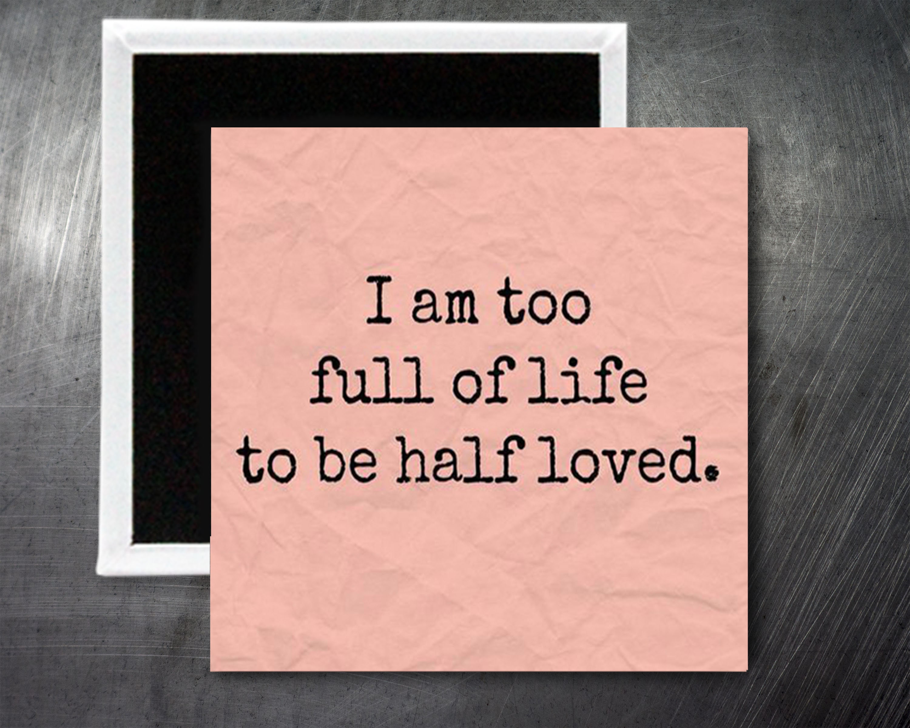 I Am Too Full of Life...magnet. Custom Made. 1.5x1.5 Inch - Etsy