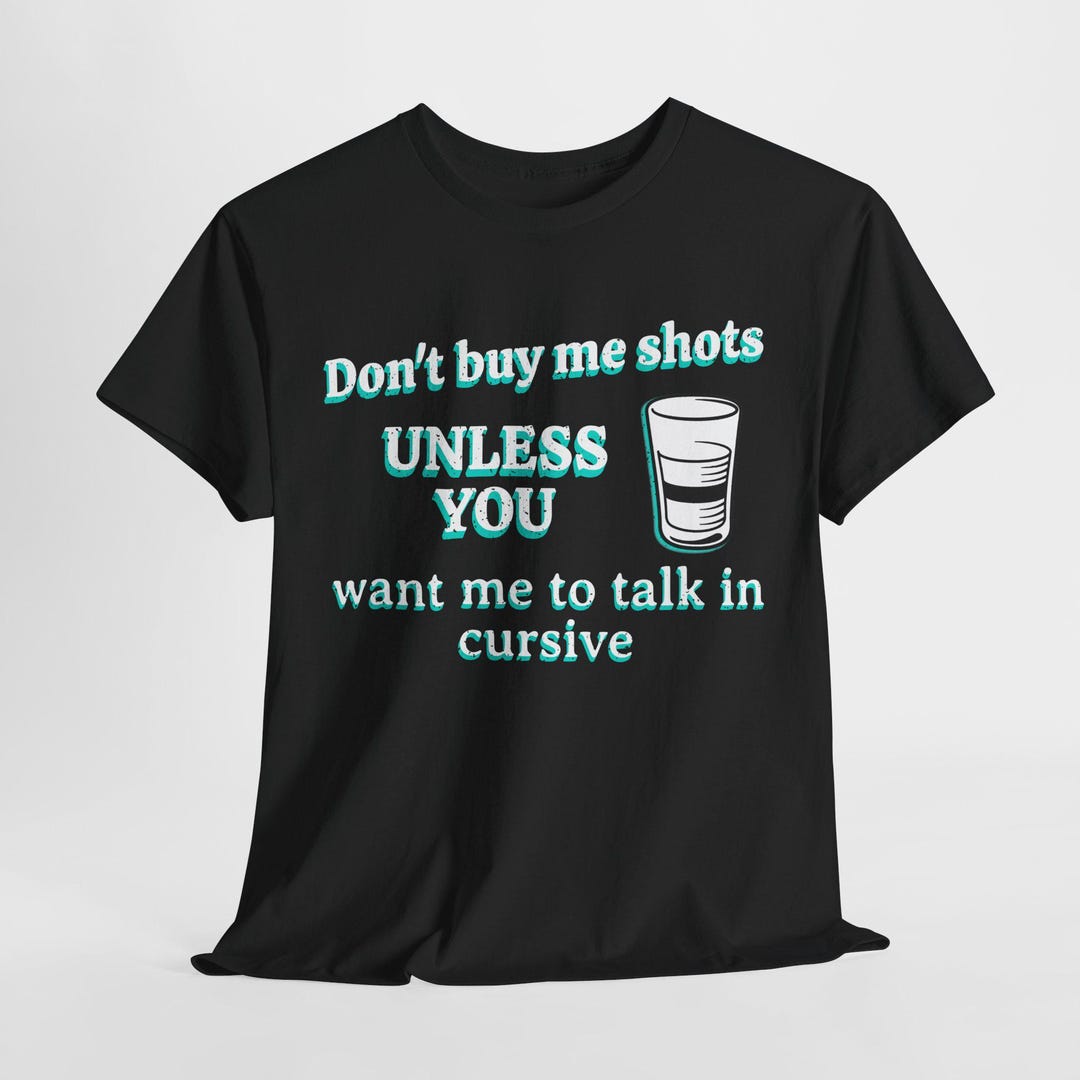 Talking in Cursive Drinking Tee, Funny Alcohol Graphic Shirt, Party ...