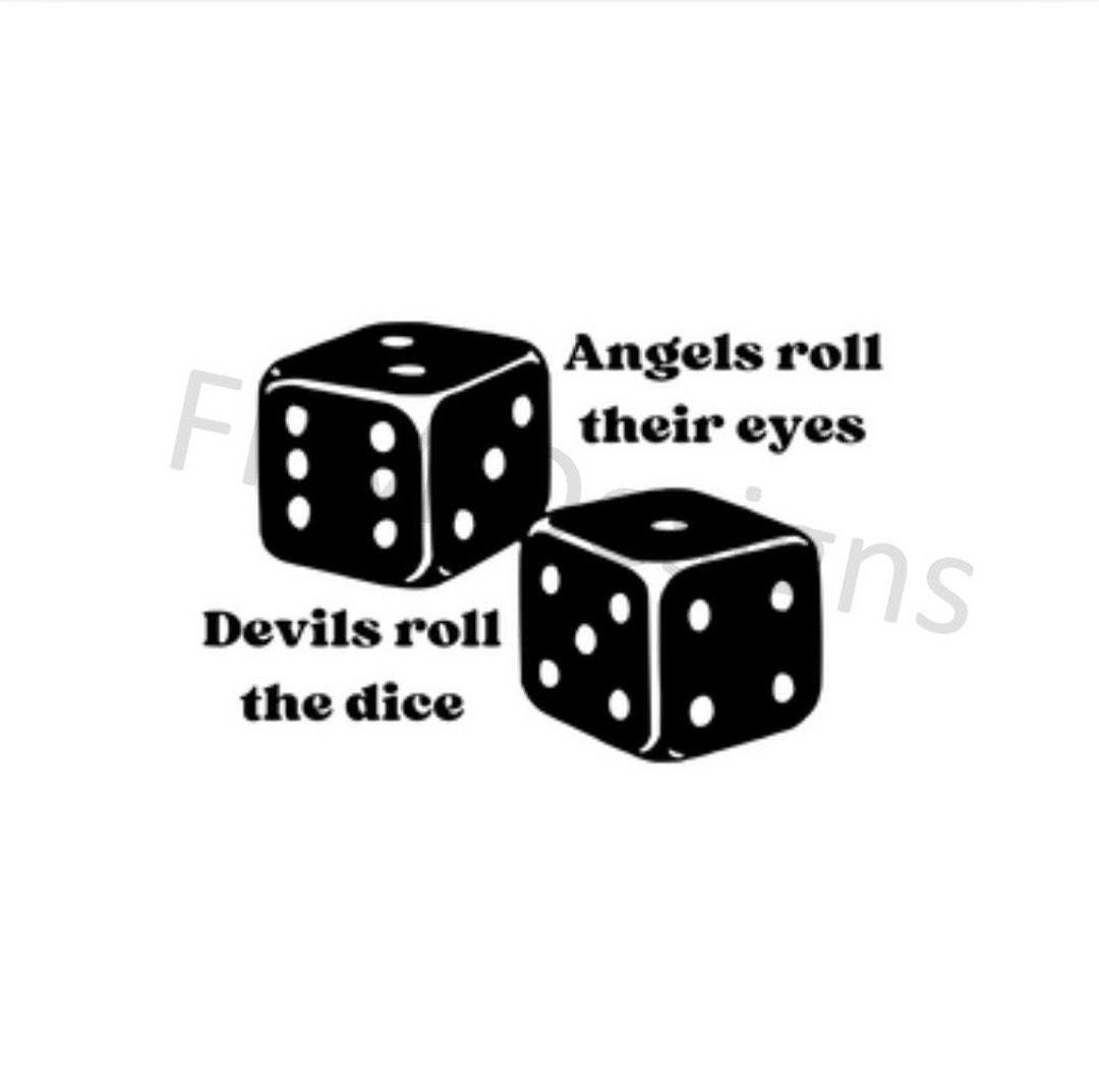 Devils Roll the Dice, SVG for Digital Download Angels Roll Their Eyes ...