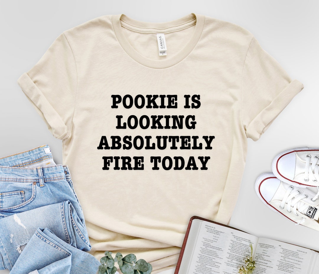 Pookie is Looking Absolutely Fire Today Unisex T-shirt - Etsy