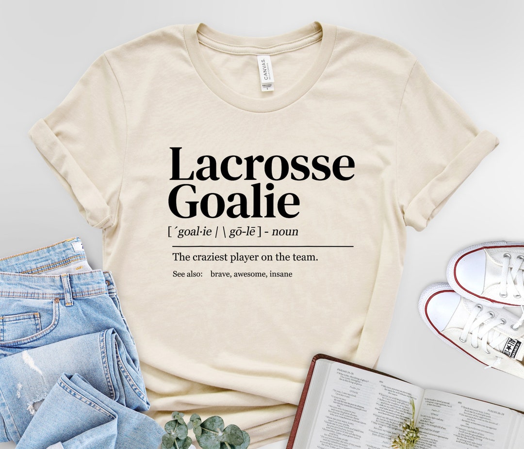 Lacrosse Goalie Quote Definition T-shirt - Etsy