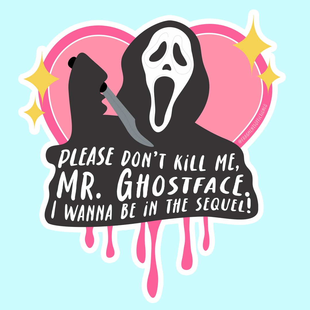 Please Don't Kill Me Mr. Ghostface Scream Horror Scary Movie Halloween Spooky Quote Bubble-free ...