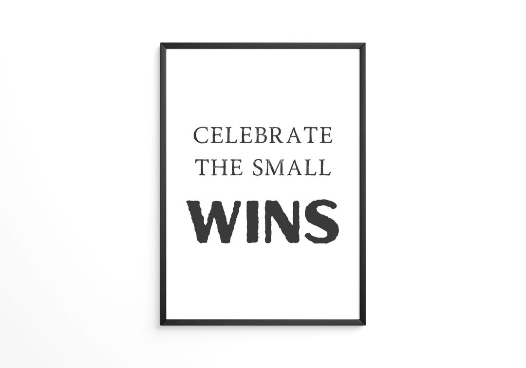 Motivational Poster Black and White Celebrate the Small Wins the Paper ...