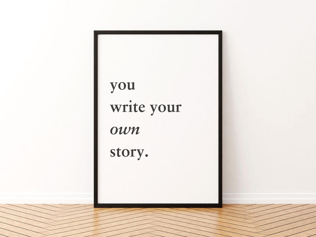 You Write Your Own Story Poster, Motivational Art, Posters Quotes, Wall ...