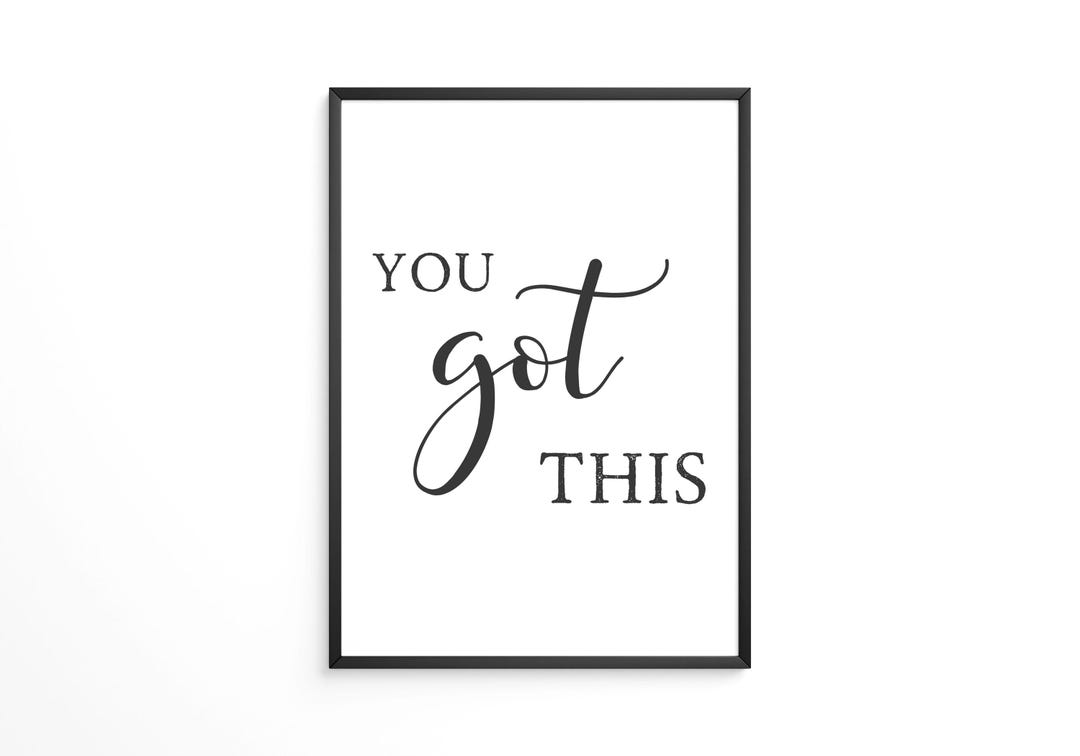 Motivational Poster Black and White You Got This the Paper Perspective ...