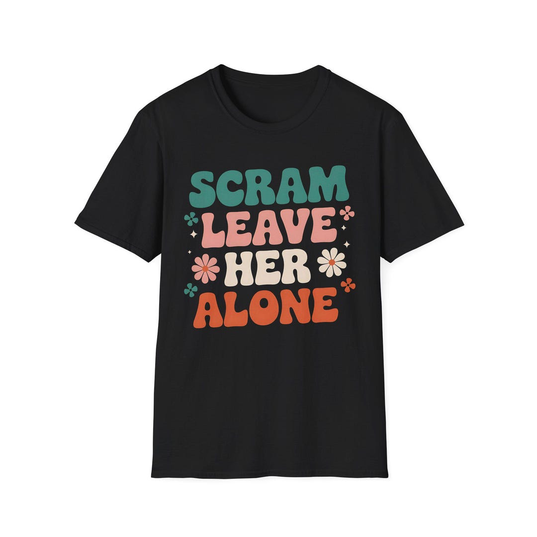 Scram Leave Her Alone Shirt, Retro Floral Shirt, Scram Meme Shirt ...