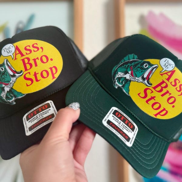Thats My Ass Bro Stop Hat - Etsy