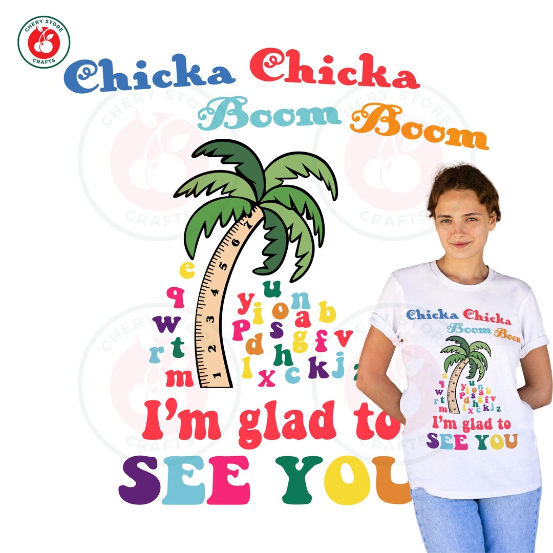 Chicka Chicka Boom Boom I'm Glad to See You SVG Back to School SVG ...