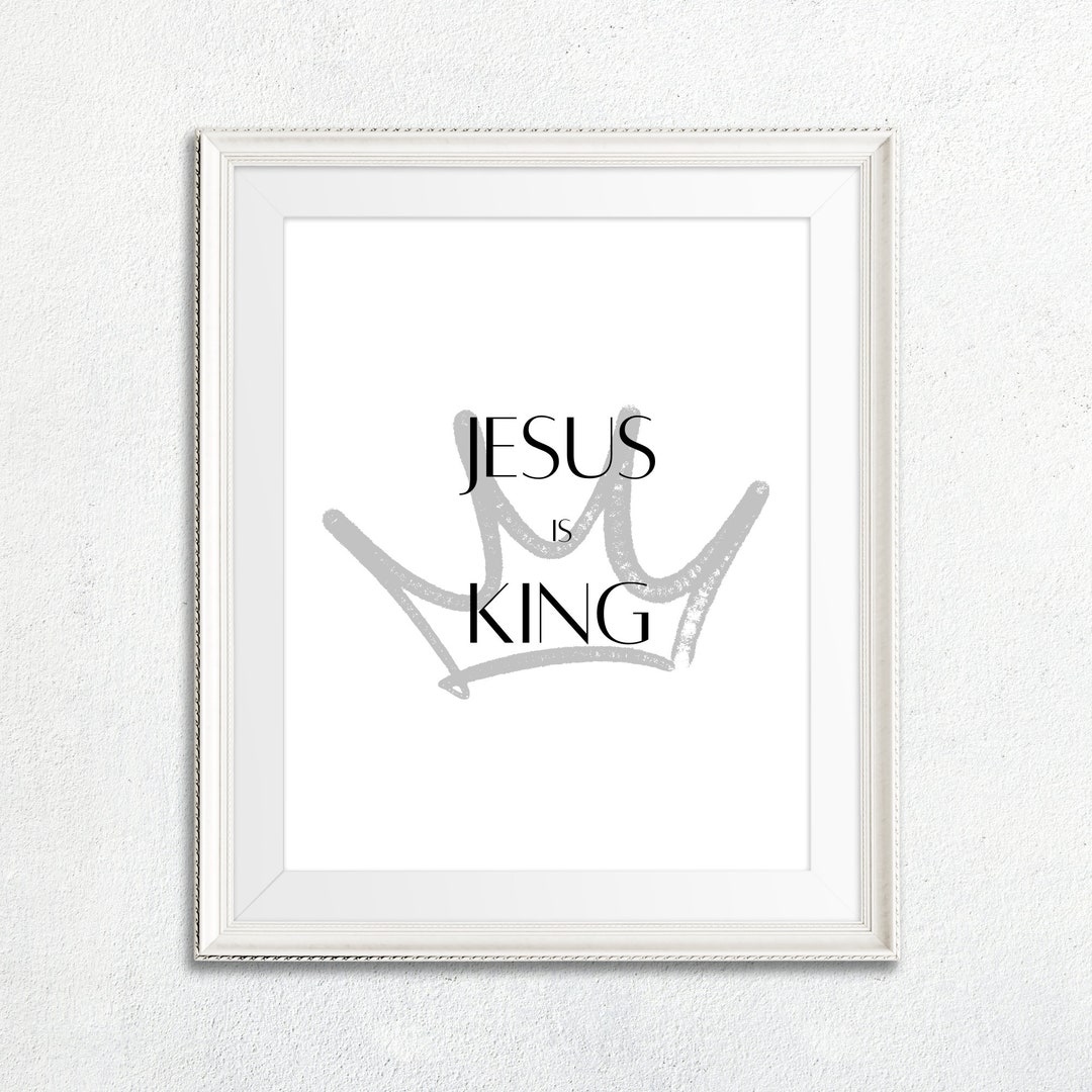 Elegant Jesus Is King Bible Verse Gallery