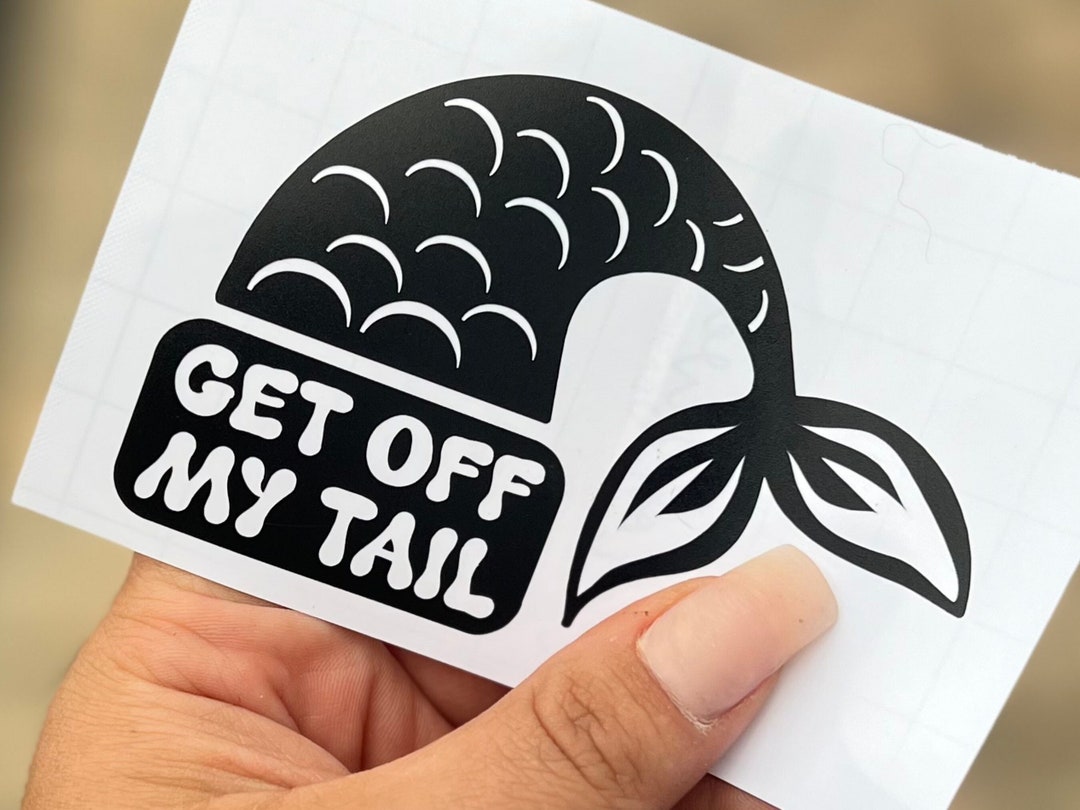 Get off My Tail Decal - Mermaid Tail Car Decals Car Stickers Cute ...