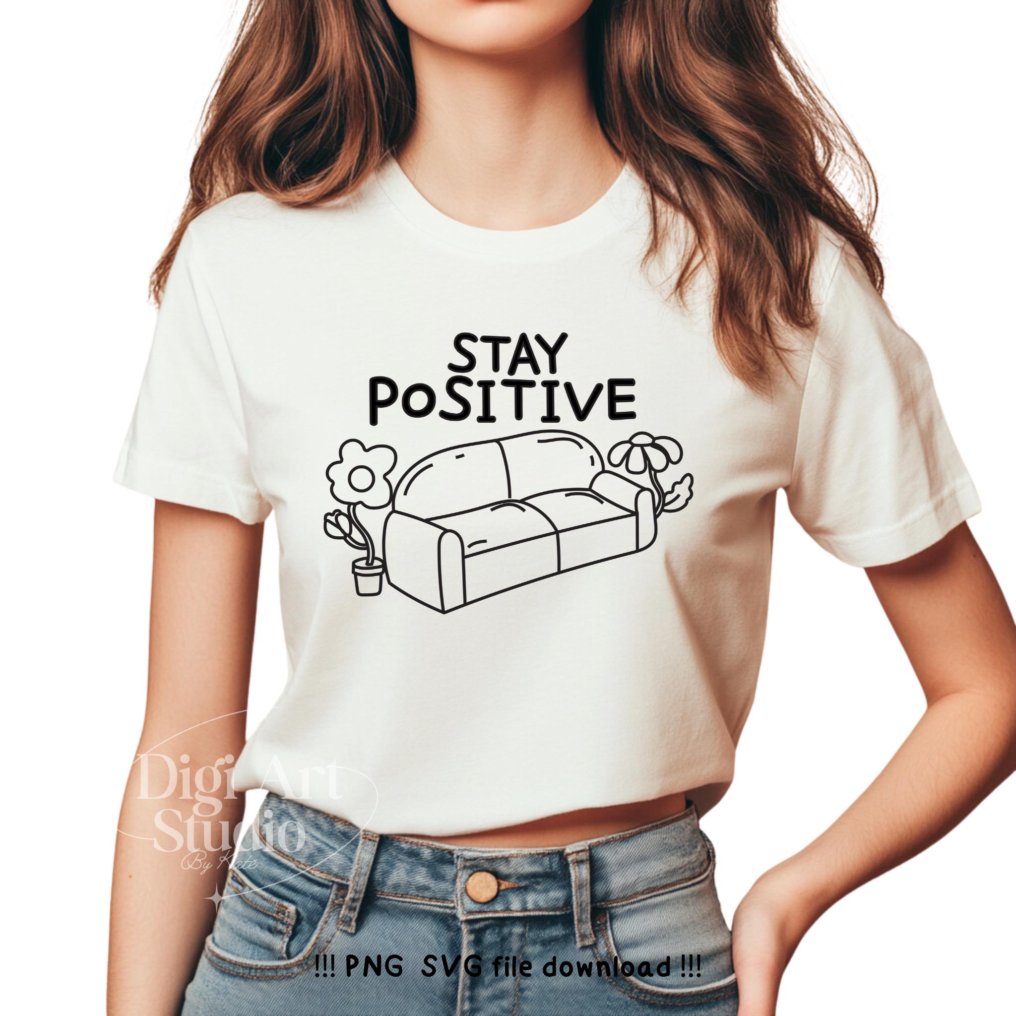 Stay Positive, PNG File, SVG File, Wall Art, Positive Quote Design ...
